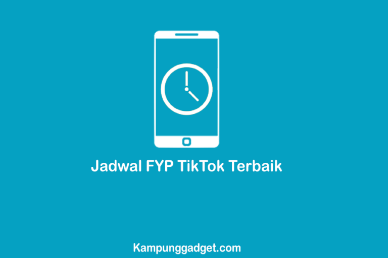 Jam dan Jadwal FYP TikTok Terbaik Sekarang Untuk Upload Video