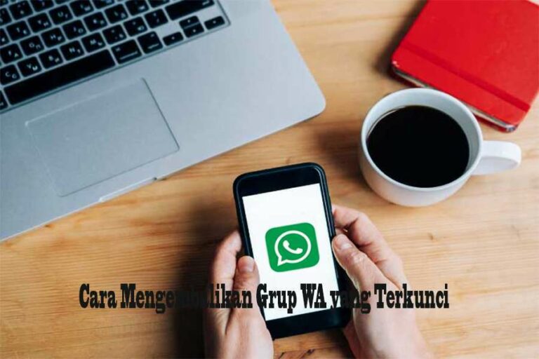 6 Cara Mengembalikan Grup WA yang Terkunci Dengan Mudah